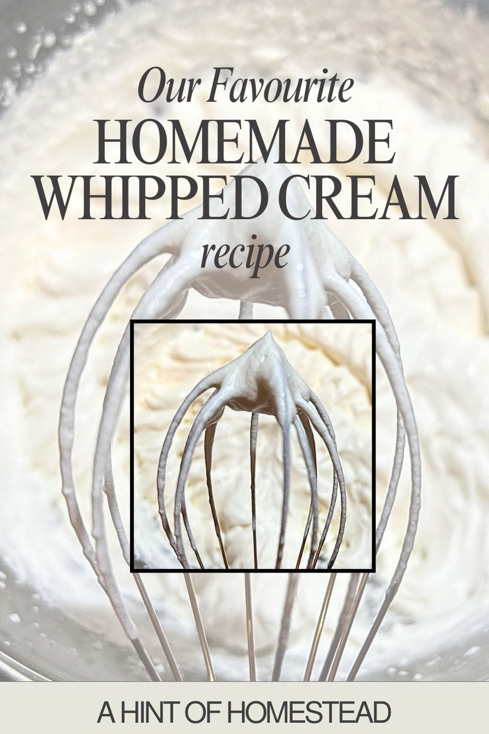 Foolproof Homemade Whipped Cream - A Hint of Homestead