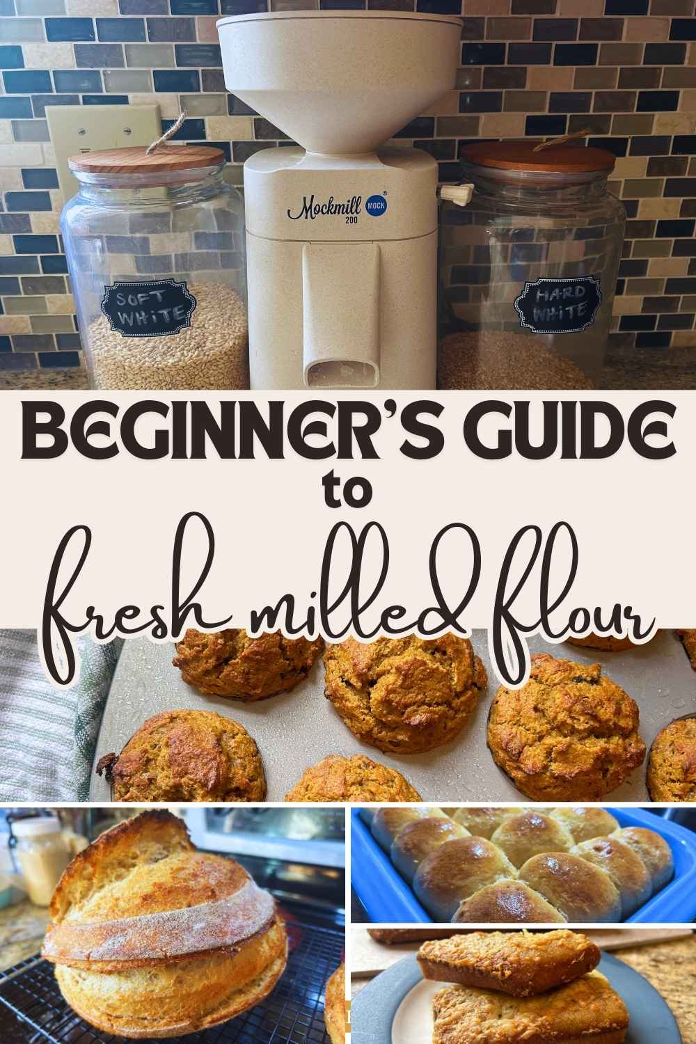 Fresh Milled Flour 101: Beginner's Guide to Milling Grains at Home